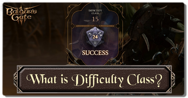 What is Difficulty Class | Baldur's Gate 3 (BG3)｜Game8