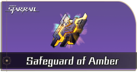 Safeguard of Amber Locations and How to Get It | Honkai: Star Rail｜Game8