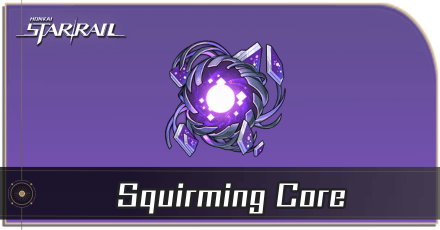 Squirming Core Locations and How to Get It | Honkai: Star Rail｜Game8
