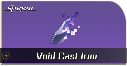 Void Cast Iron Locations and How to Get It | Honkai: Star Rail｜Game8