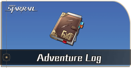 Adventure Log Locations and How to Get It | Honkai: Star Rail｜Game8