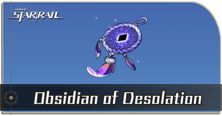 Obsidian of Desolation Locations and How to Get It | Honkai: Star Rail ...
