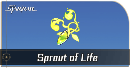 Sprout of Life Locations and How to Get It | Honkai: Star Rail｜Game8