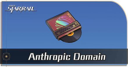 Anthropic Domain Location and How to Use | Honkai: Star Rail｜Game8