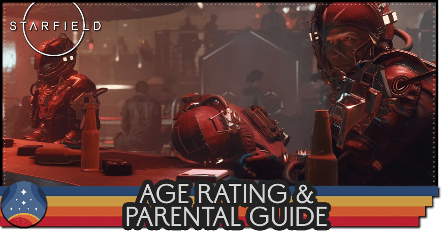 Age Rating and Parental Guide | Starfield｜Game8