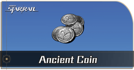 How to Get Ancient Coin and Uses | Honkai: Star Rail｜Game8