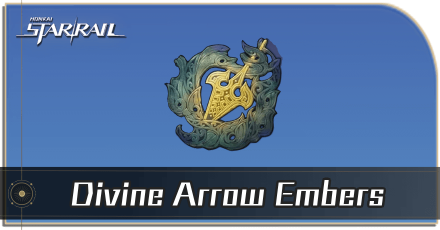 Divine Arrow Embers Location and How to Use | Honkai: Star Rail｜Game8