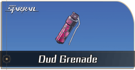 Dud Grenade Location and How to Use | Honkai: Star Rail｜Game8