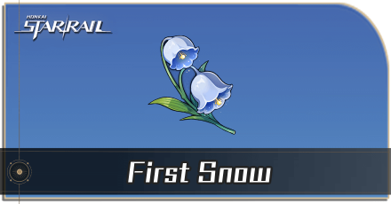 First Snow Location and How to Use | Honkai: Star Rail｜Game8