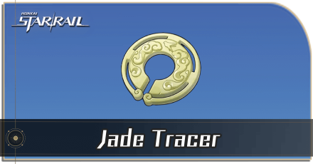 Jade Tracer Location and How to Use | Honkai: Star Rail｜Game8