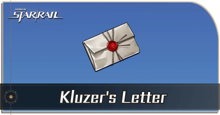 Kluzer's Letter Location and How to Use | Honkai: Star Rail｜Game8