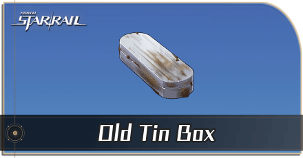 Old Tin Box Location and How to Use | Honkai: Star Rail｜Game8