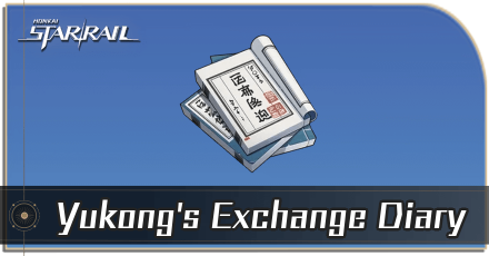 Yukong's Exchange Diary Location and How to Use | Honkai: Star Rail｜Game8
