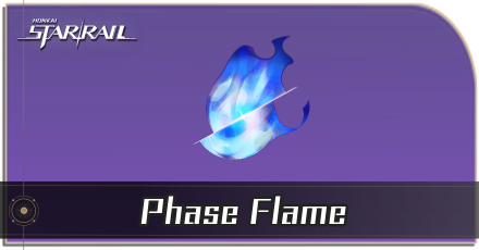 How to Get Phase Flame and Locations | Honkai: Star Rail｜Game8