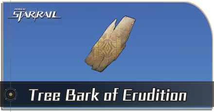 How to Get Tree Bark of Erudition and Locations | Honkai: Star Rail｜Game8
