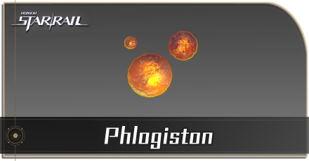 How to Get Phlogiston and Locations | Honkai: Star Rail｜Game8