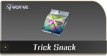 Trick Snack Recipe Location and How to Make | Honkai: Star Rail｜Game8