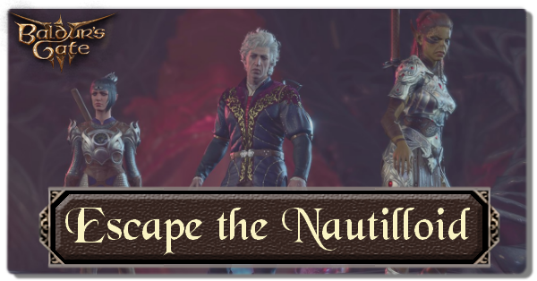 Escape the Nautiloid Walkthrough (Prologue) | Baldur's Gate 3 (BG3)｜Game8