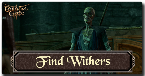 How to Unlock Withers: Dank Crypt Guide | Baldur's Gate 3 (BG3)｜Game8