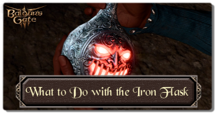 How to Get and Use the Iron Flask | Baldur's Gate 3 (BG3)｜Game8