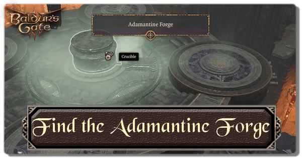 How to Find and Activate the Adamantine Forge | Baldur's Gate 3 (BG3)｜Game8