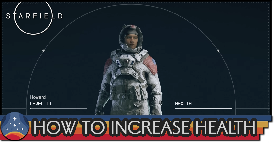 How to Increase Health | Starfield｜Game8