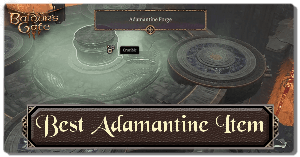 Best Adamantine Forge Item to Craft | Baldur's Gate 3 (BG3)｜Game8