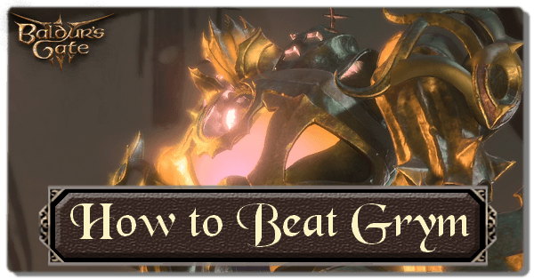 How to Beat Grym (Adamantine Forge) | Baldur's Gate 3 (BG3)｜Game8