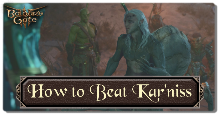 How to Beat Kar'niss | Baldur's Gate 3 (BG3)｜Game8