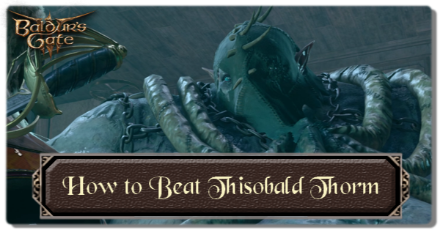 How to Beat Thisobald Thorm (Waning Moon) | Baldur's Gate 3 (BG3)｜Game8