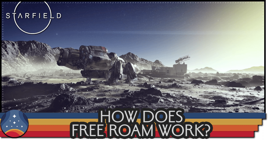How Does Free Roam Work? | Starfield｜Game8