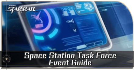 Space Station Task Force Event Guide | Honkai: Star Rail｜Game8