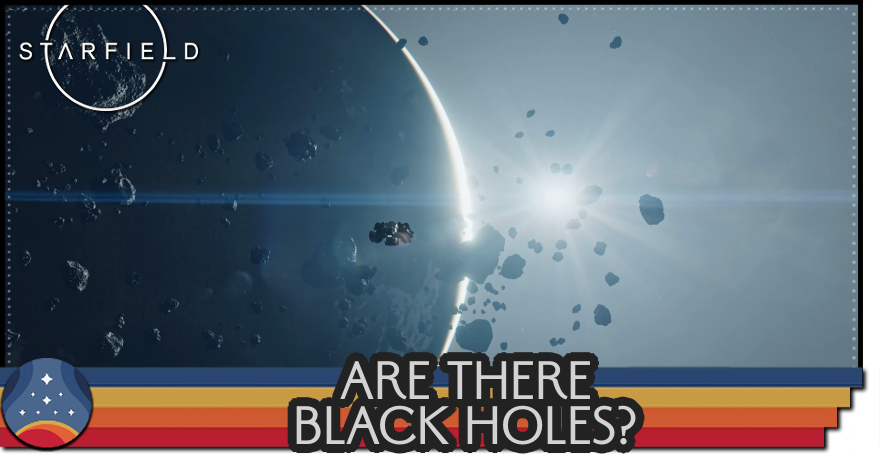 Are There Black Holes? | Starfield｜Game8