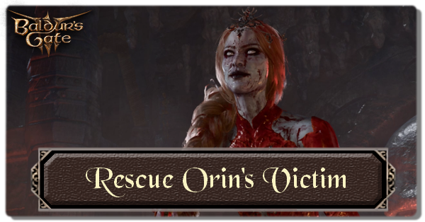 How to Rescue Orin's Victim | Baldur's Gate 3 (BG3)｜Game8