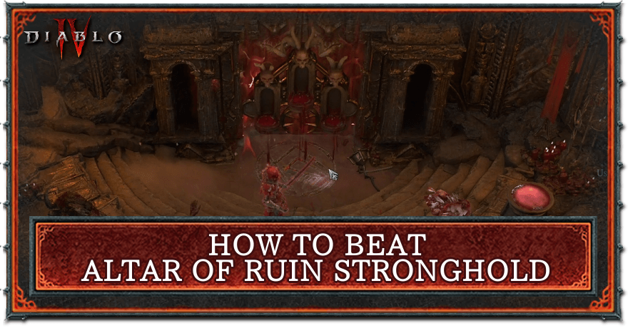 How to Beat Altar of Ruin Stronghold | Diablo 4｜Game8