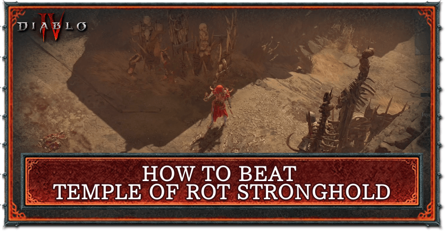How to Beat Temple of Rot Stronghold | Diablo 4｜Game8