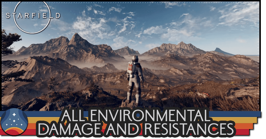 All Environmental Damage and Resistances Explained | Starfield｜Game8