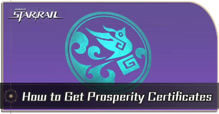 How to Get Prosperity Certificates | Honkai: Star Rail｜Game8
