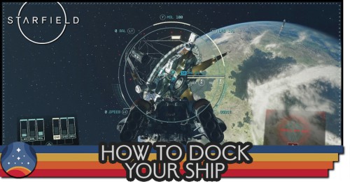 How to Dock Your Ship | Starfield｜Game8
