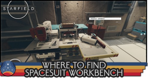 Where to Find Spacesuit Workbenches | Starfield｜Game8