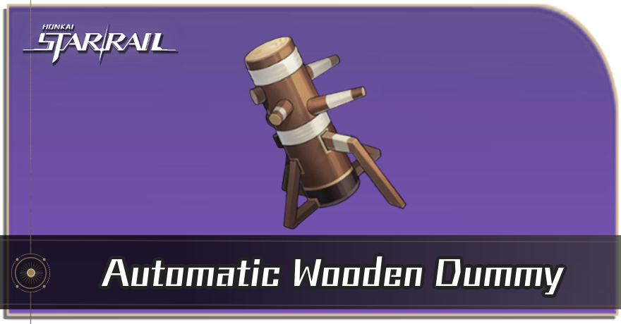 Automatic Wooden Dummy Recipe Location and How to Make | Honkai: Star ...