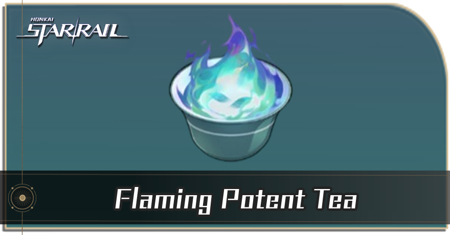 Flaming Potent Tea Recipe Location and How to Make | Honkai: Star Rail ...