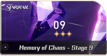 Memory of Chaos Stage 9 Guide for Version 2.1 | Honkai: Star Rail｜Game8
