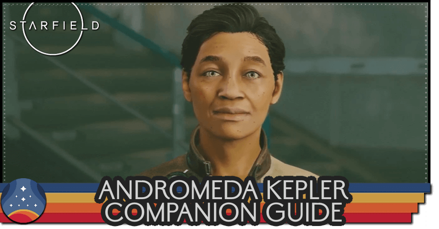 Andromeda Kepler How to Recruit and Romance Guide | Starfield｜Game8