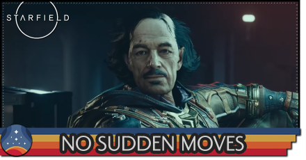 No Sudden Moves Walkthrough and Choices | Starfield｜Game8