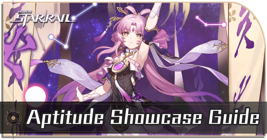 Aptitude Showcase 1.3 Event Guide | Honkai: Star Rail｜Game8