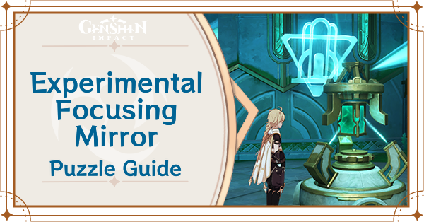 How to Solve the Experimental Focusing Mirror Puzzle | Genshin Impact｜Game8