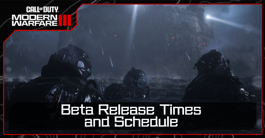 Open Beta Release Times and Schedule | Call of Duty Modern Warfare III ...