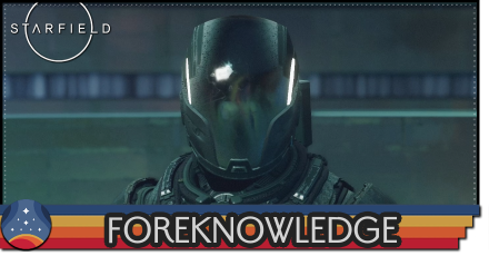 Foreknowledge Walkthrough and Rewards | Starfield｜Game8