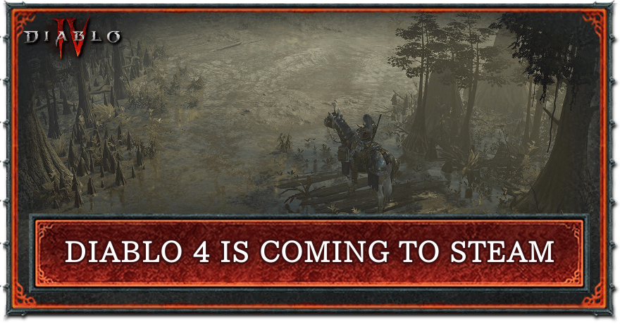 Diablo 4 Is Coming to Steam | Diablo 4 (D4)｜Game8